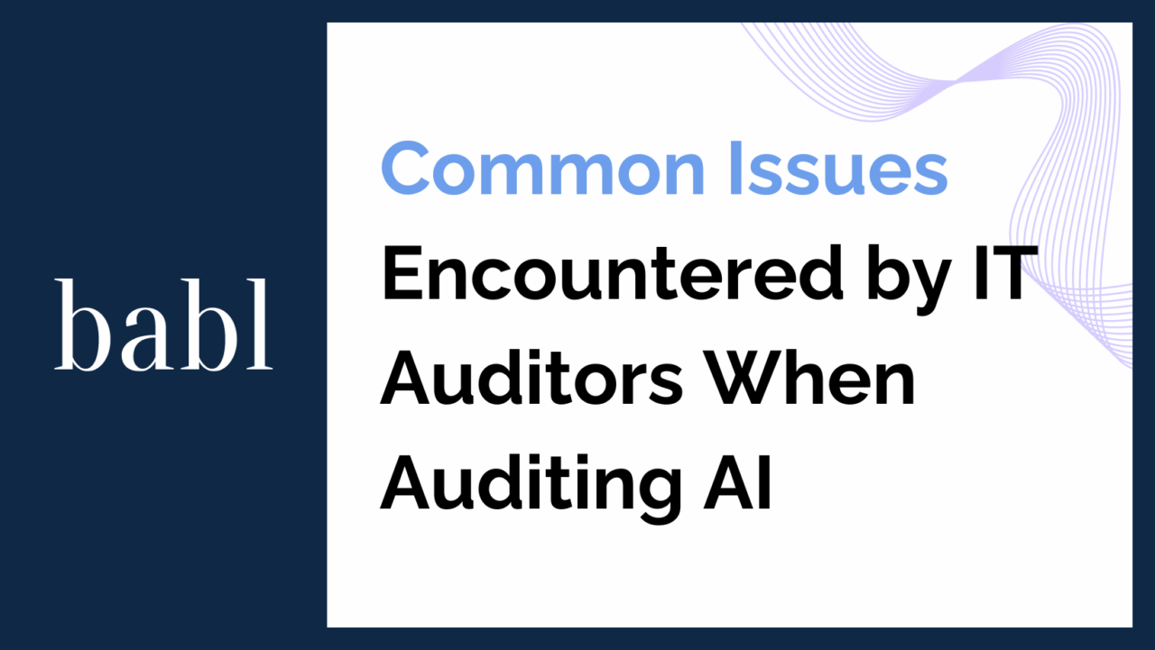 Common Issues Encountered by IT Auditors When Auditing AI - BABL AI