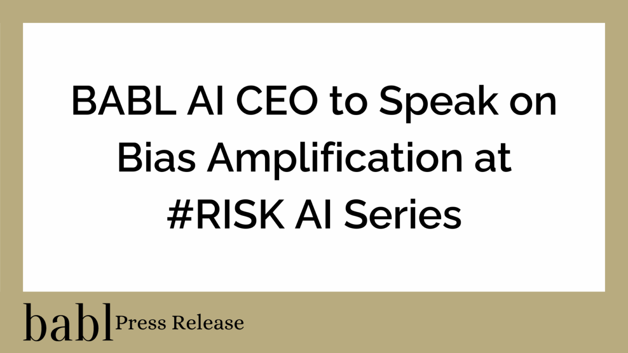 BABL AI CEO to Speak on Bias Amplification at RISK AI Series - BABL AI