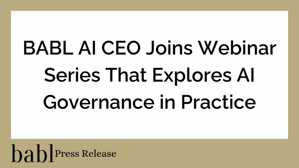 BABL AI CEO Joins Webinar Series That Explores AI Governance in ...