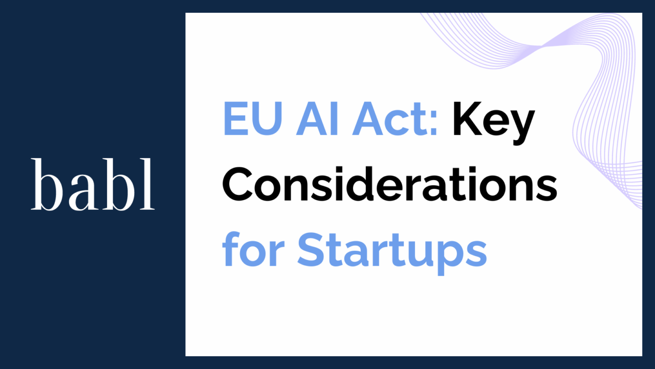 EU AI Act: Key Considerations for Startups - BABL AI