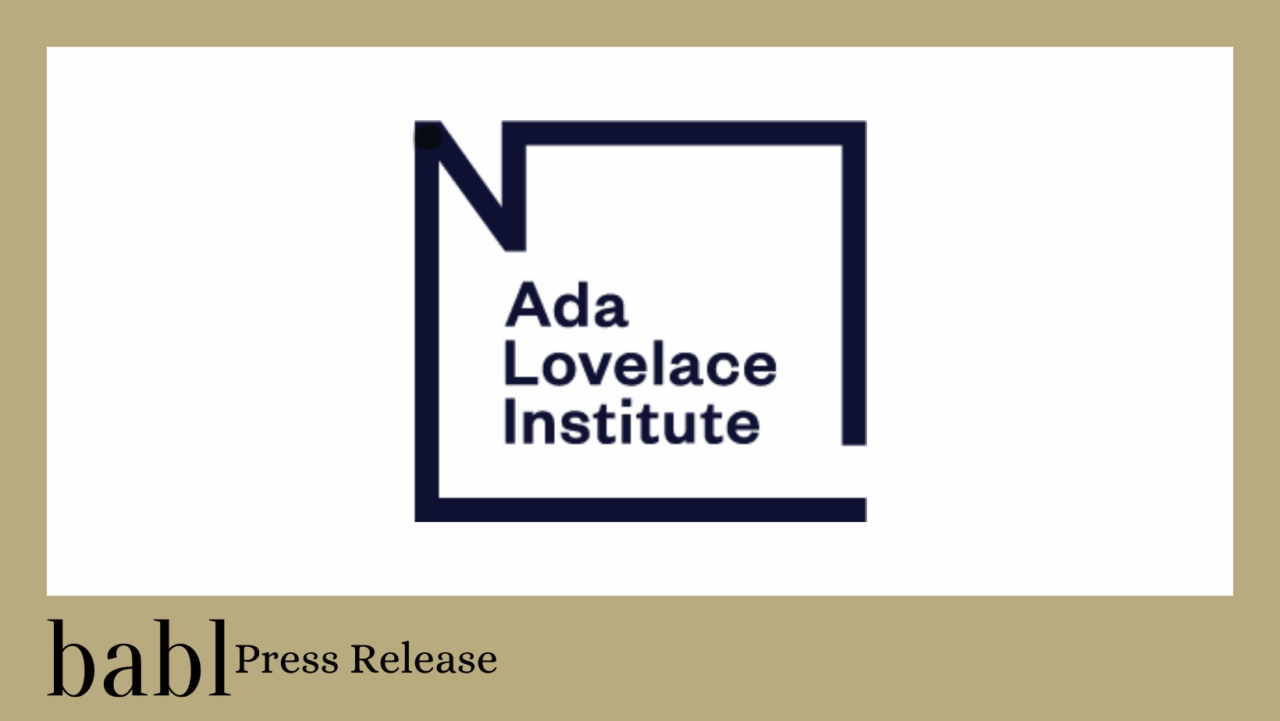 BABL AI Champions Ethical AI with Key Role in Ada Lovelace Institute’s ...