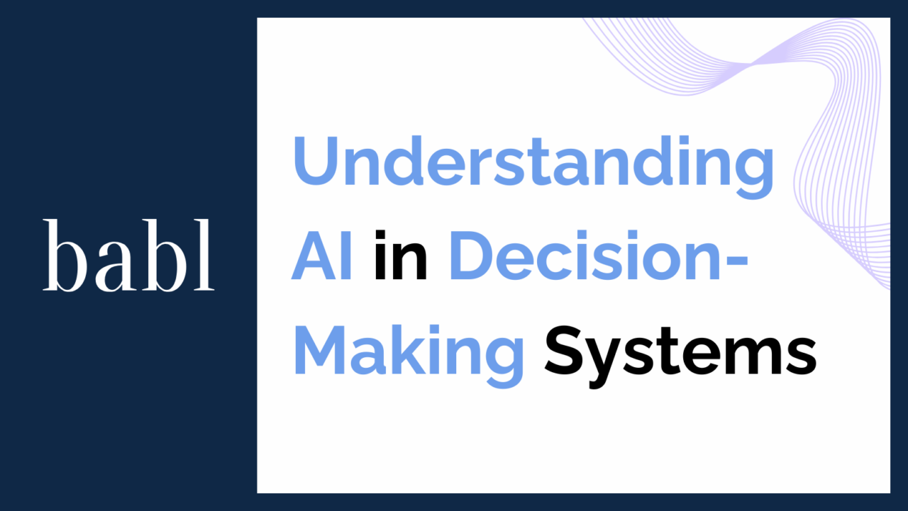 Understanding AI in Decision-Making Systems - BABL AI